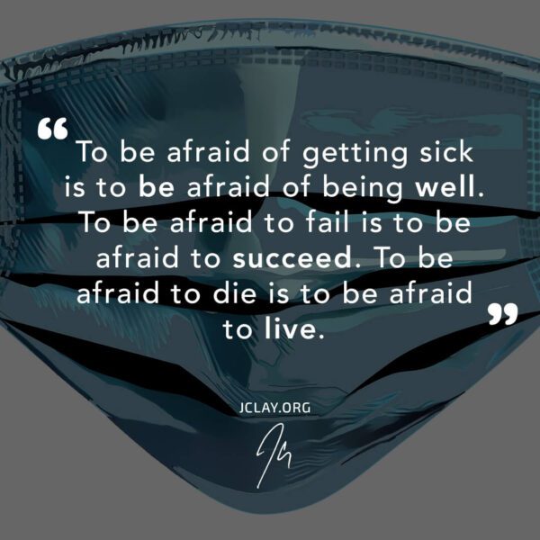 Be Not Afraid | Inspiring Quote by JClay | Find Inner Peace