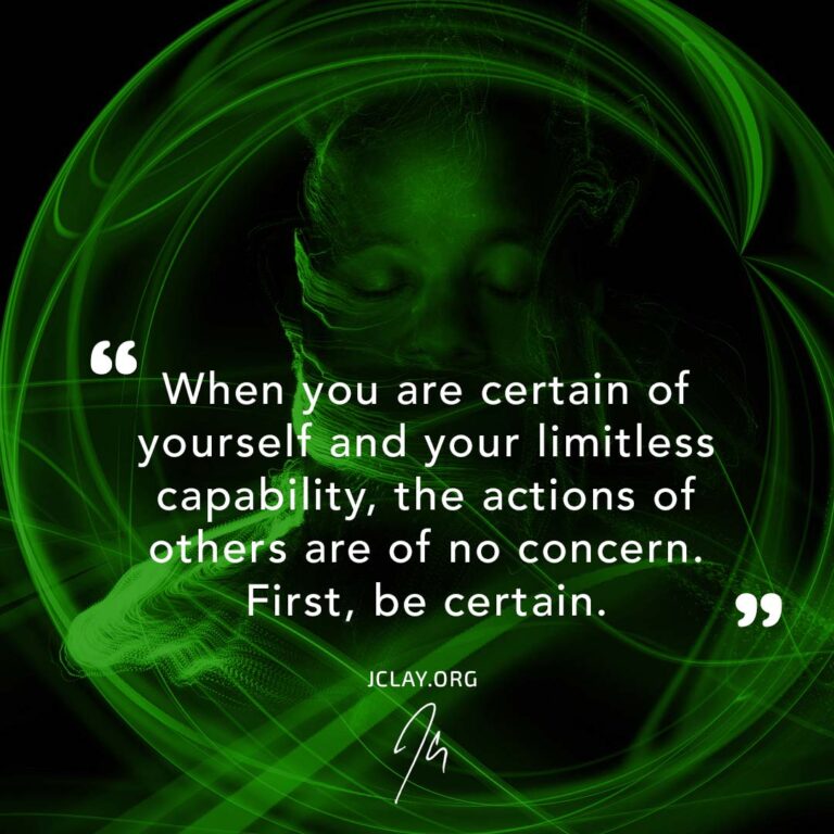 Be Certain | Inspiring Quote by JClay | Find Inner Peace